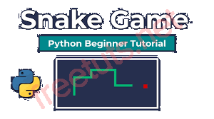 Hướng dẫn viết Snake Game bằng Python - Freetuts
